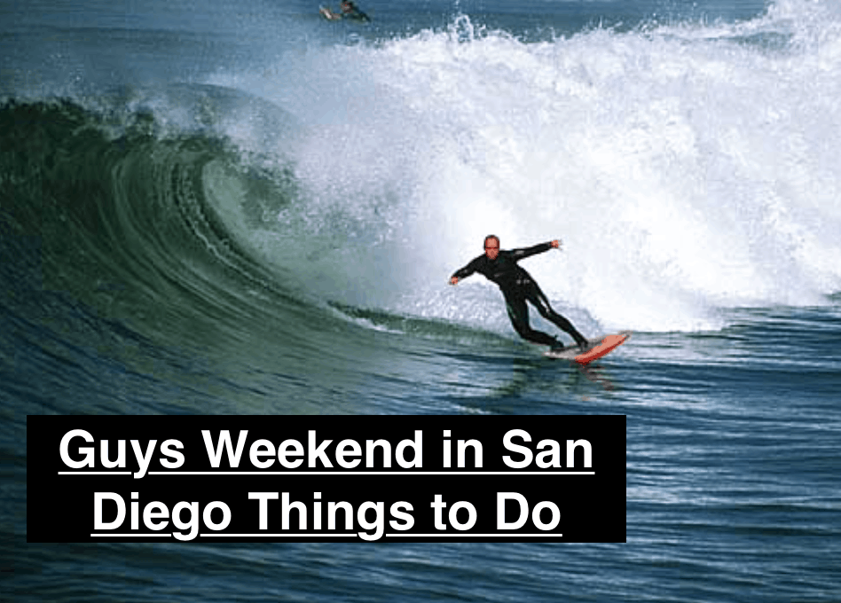 Guys Weekend in San Diego Things to Do - ThingsMenBuy.com